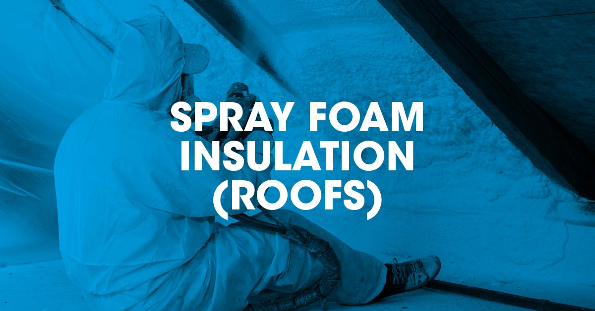 Spray foam insulation (roofs)